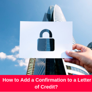 Confirmation – Letter of Credit Consultancy Services