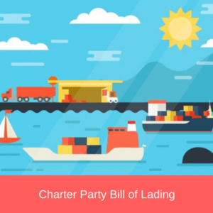 Charter Party Bill of Lading – Letter of Credit Consultancy Services